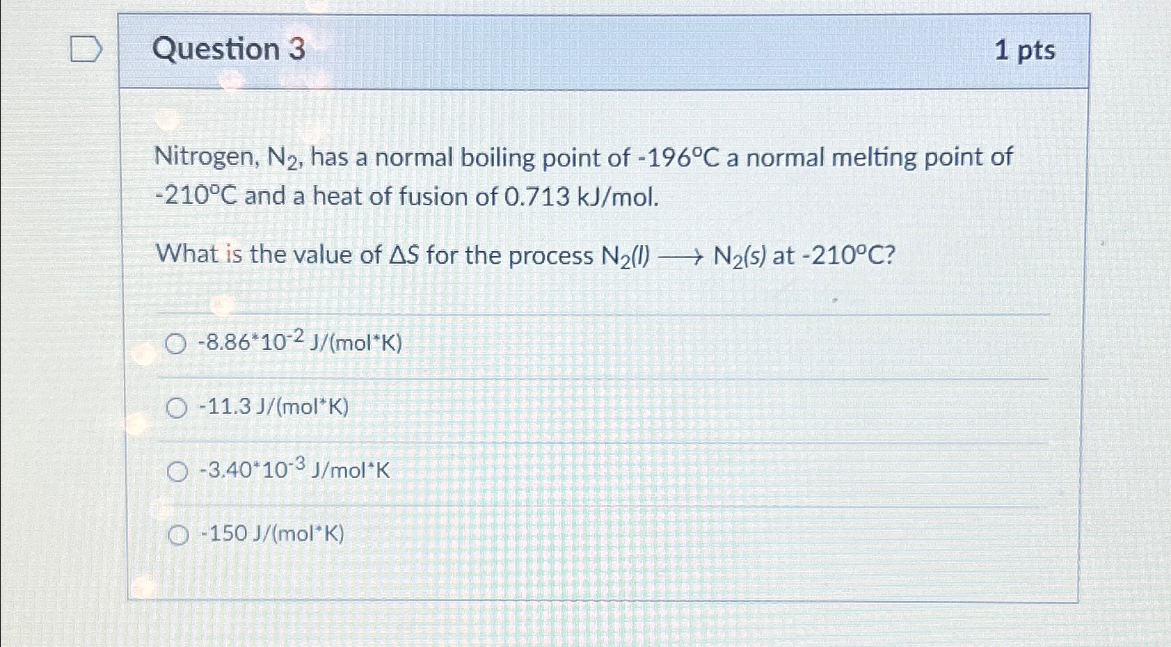 Solved Question 31ptsNitrogen, N2, ﻿has a normal boiling | Chegg.com