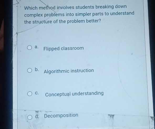 Solved Which method involves students breaking down complex | Chegg.com