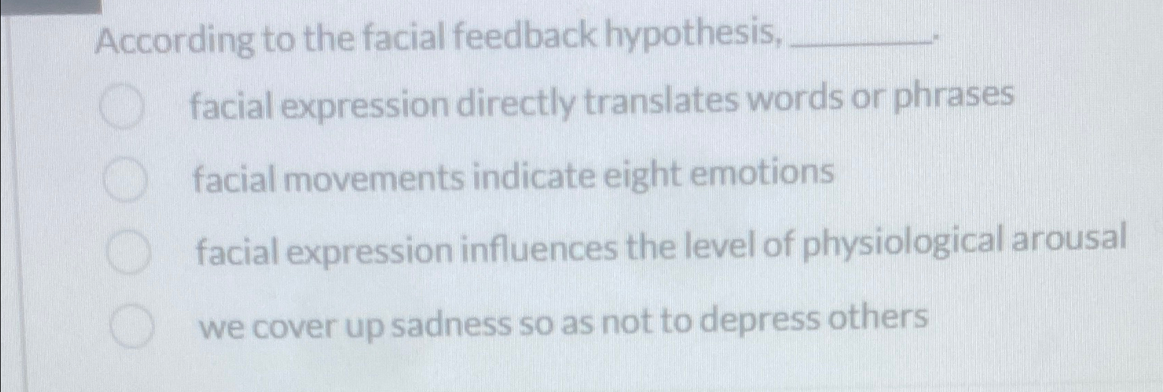 Solved According to the facial feedback hypothesis, facial | Chegg.com