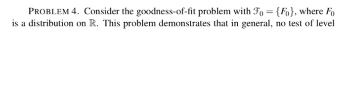 PROBLEM 4. Consider the goodness-of-fit problem with | Chegg.com