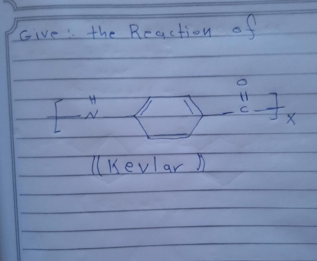 Solved Give: the Reaction of n=0 F X ll Kevlar) | Chegg.com
