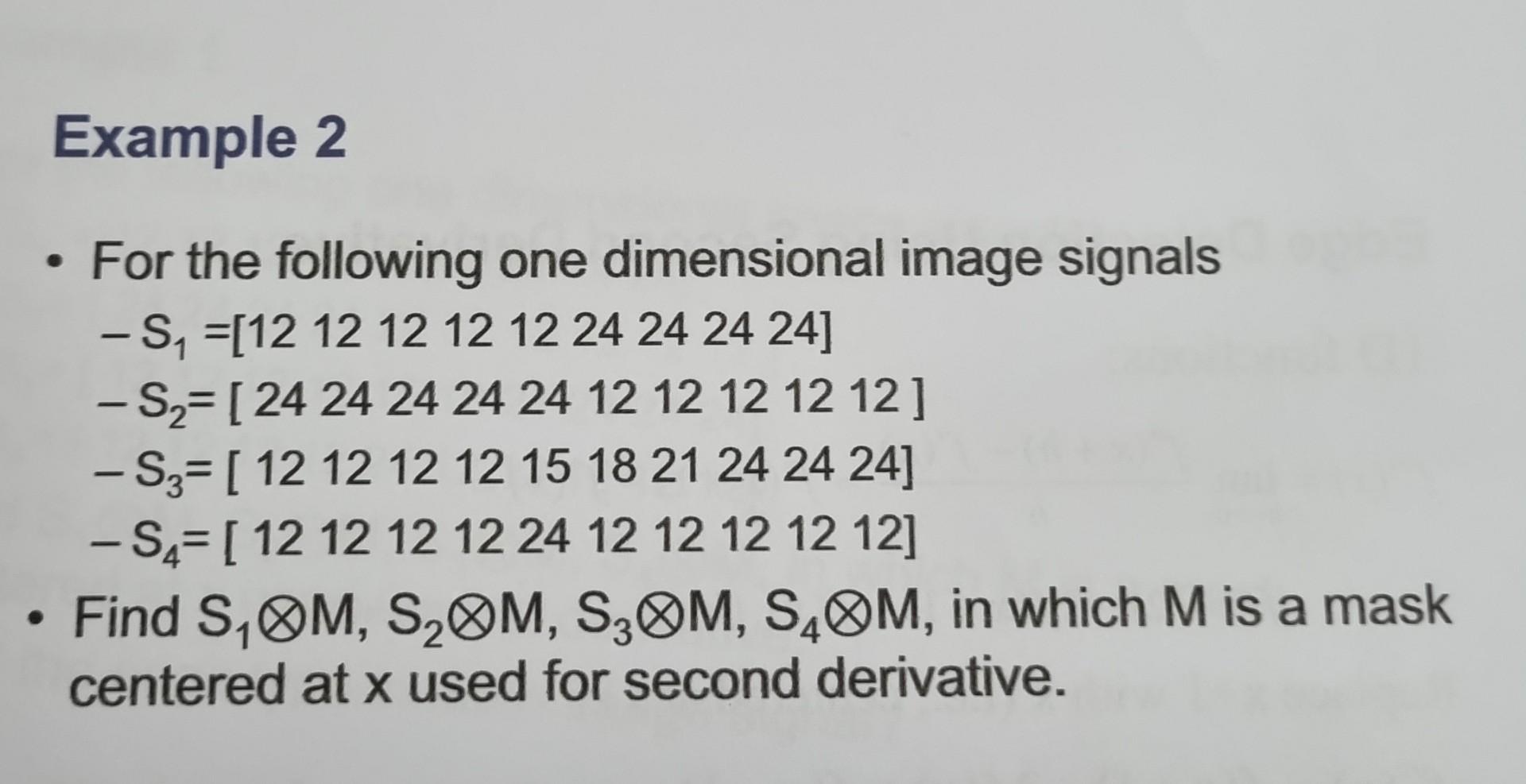 Solved - For the following one dimensional image signals | Chegg.com