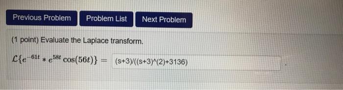Solved (1 point) Evaluate the Laplace transform. \\[ | Chegg.com