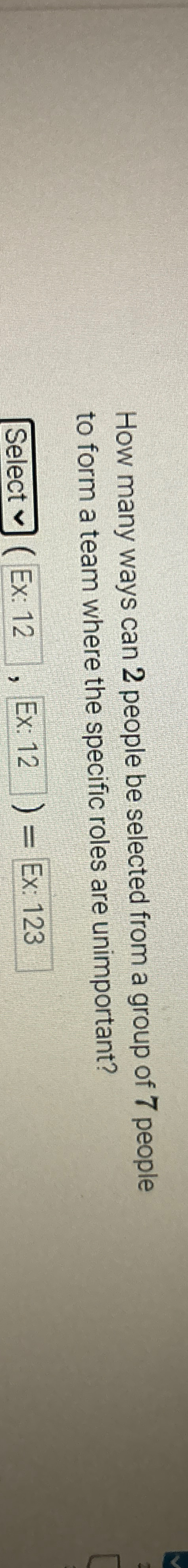 Solved How many ways can 2 ﻿people be selected from a group | Chegg.com