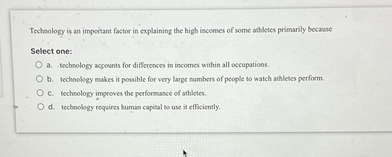 Solved Technology is an important factor in explaining the | Chegg.com