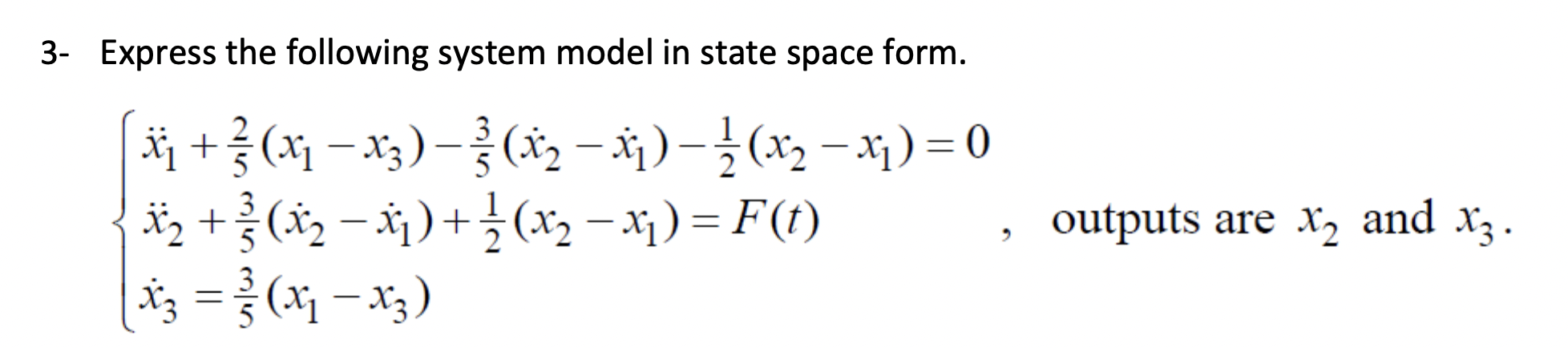 Solved 3- ﻿Express the following system model in state space | Chegg.com
