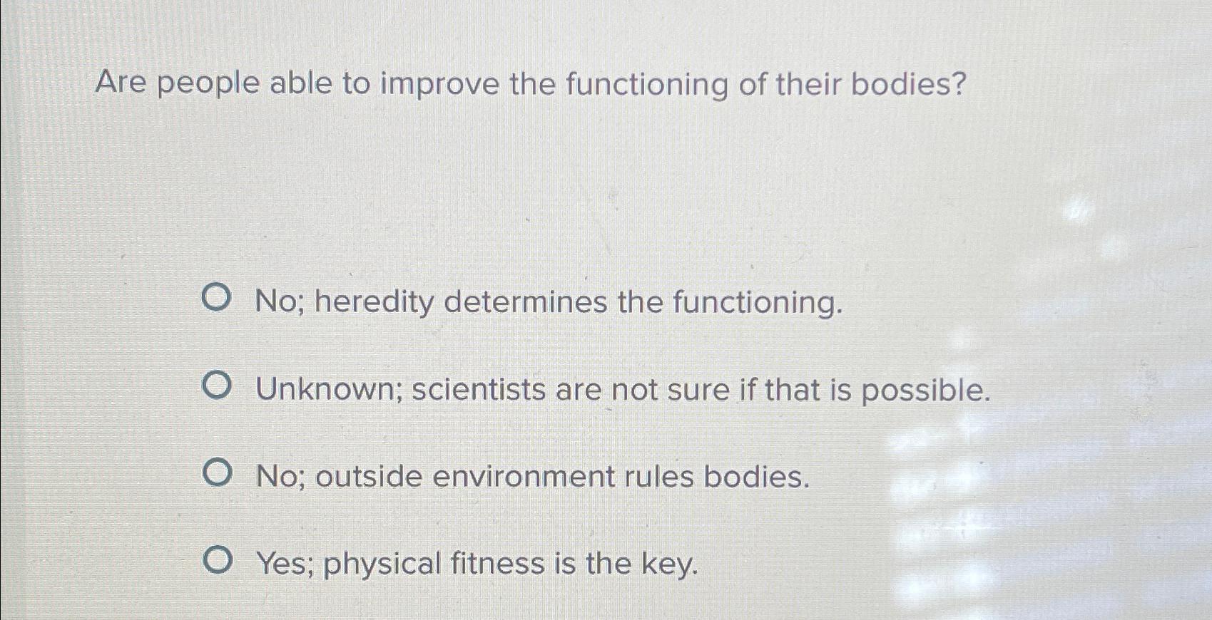 Solved Are people able to improve the functioning of their | Chegg.com