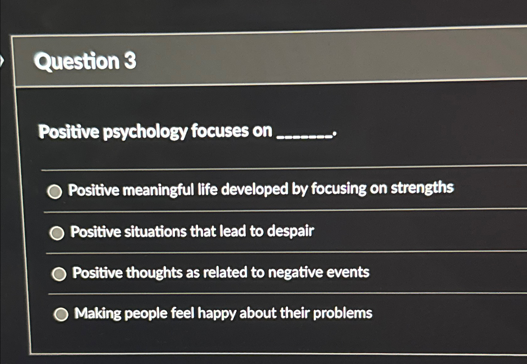 Solved Question 3Positive psychology focuses on q,Positive | Chegg.com
