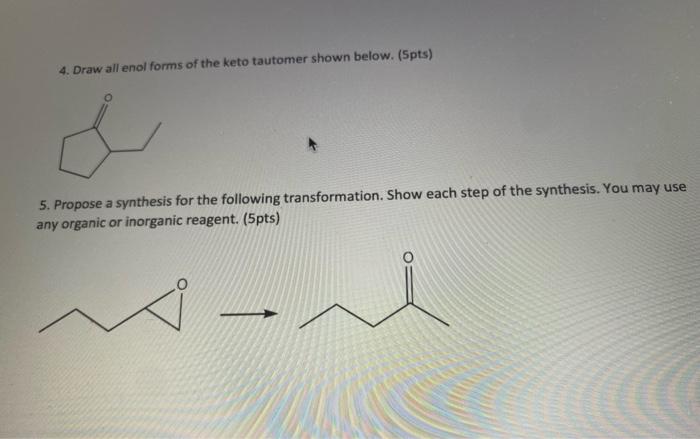 Solved 4. Draw all enol forms of the keto tautomer shown | Chegg.com