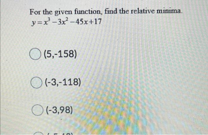 Solved For the given function, find the relative minima. | Chegg.com