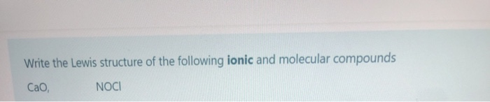 Solved Write the Lewis structure of the following ionic and | Chegg.com