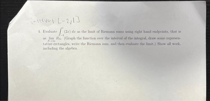 Solved 4. Evaluate ∫−21(2x)dx as the limit of Riemann sums | Chegg.com