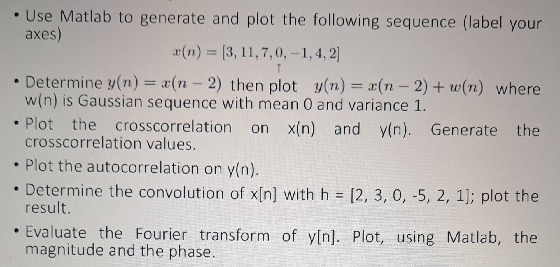 Solved - Use Matlab to generate and plot the following | Chegg.com