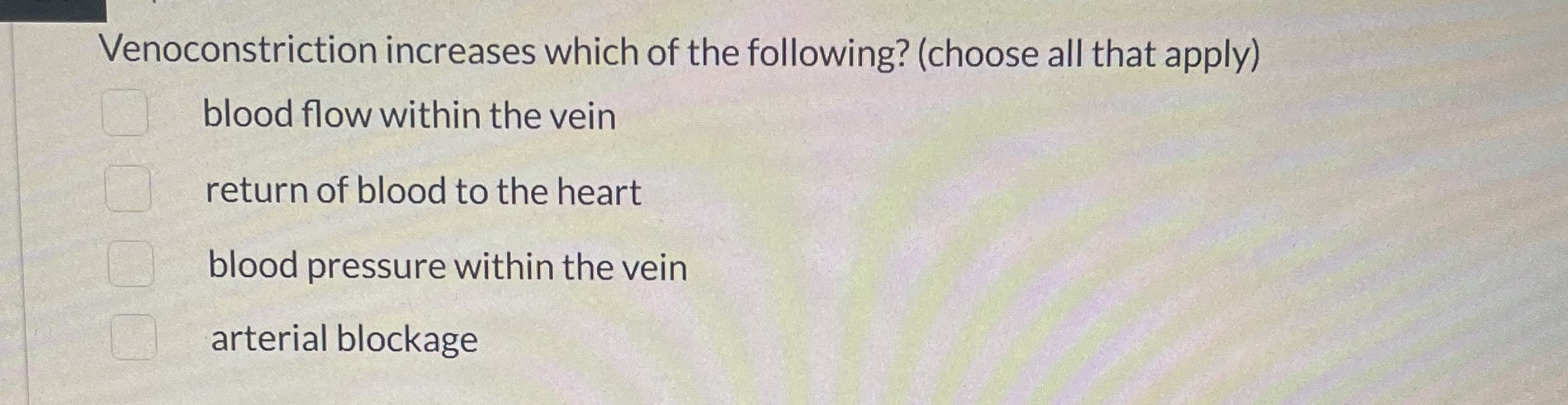Solved Venoconstriction increases which of the following? | Chegg.com