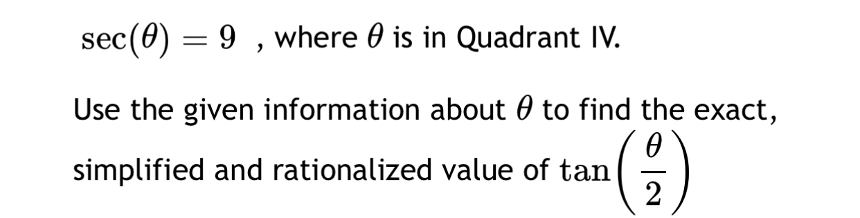 Solved sec(θ)=9, ﻿where θ ﻿is in Quadrant IV.Use the given | Chegg.com