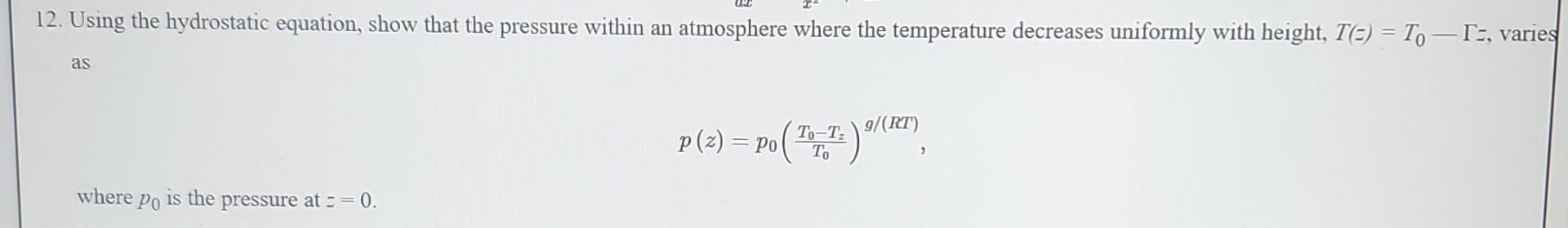 Solved 12. Using the hydrostatic equation, show that the | Chegg.com
