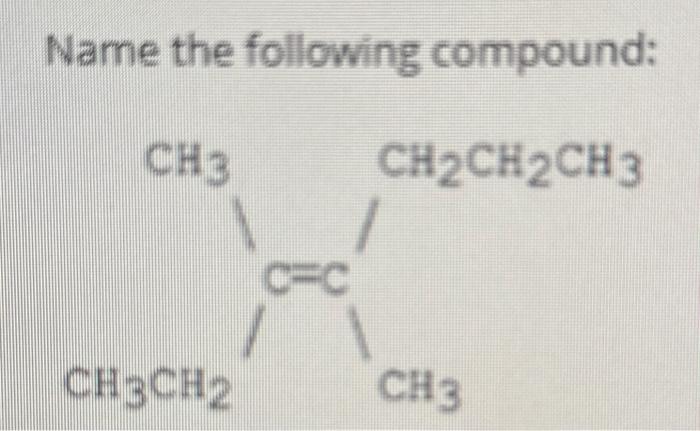 Solved Name the following compound: | Chegg.com