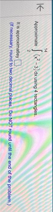 Solved Approximate ∫214(x2−3)dx using 4 rectangles. It is | Chegg.com