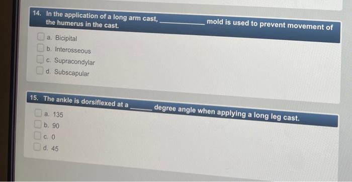 Solved 14. In the application of a long arm cast, the | Chegg.com