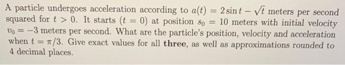 Solved A particle undergoes acceleration according to | Chegg.com