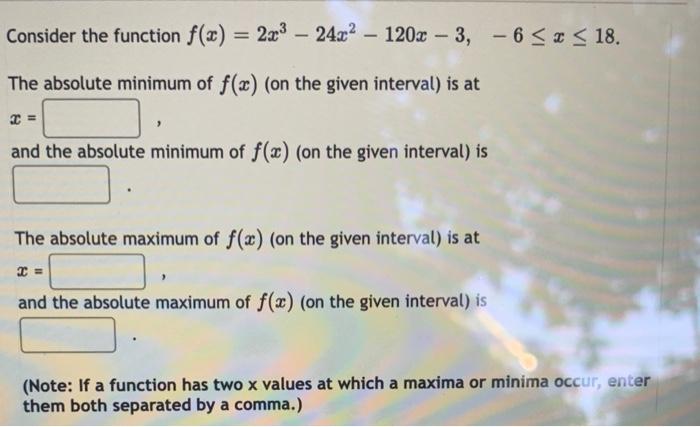 Solved Consider the function f(x) = 2x3 – 24x2 – 120x - 3, | Chegg.com