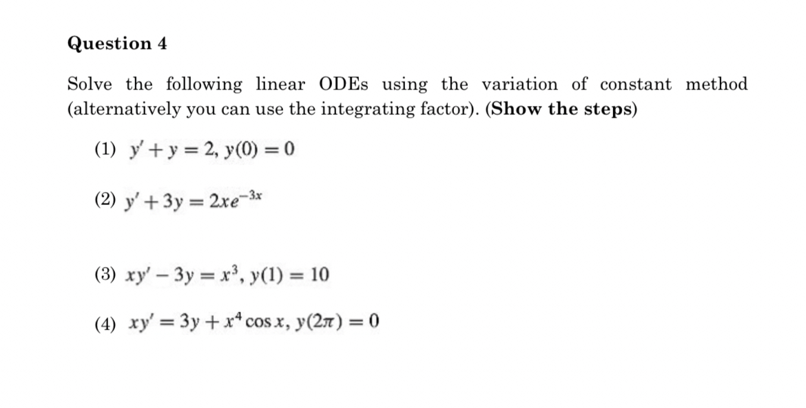 Solved Question 4Solve the following linear ODEs using the | Chegg.com