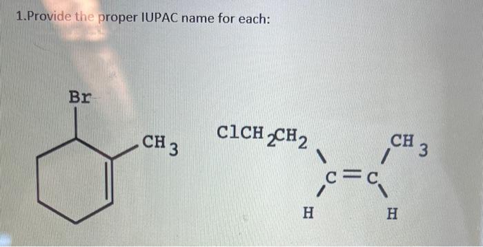 Solved 1.Provide the proper IUPAC name for each: | Chegg.com