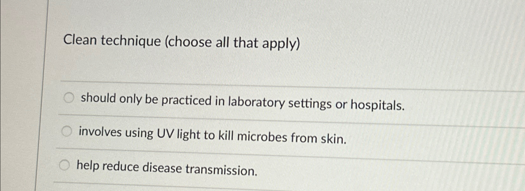 Solved Clean technique (choose all that apply)should only be | Chegg.com