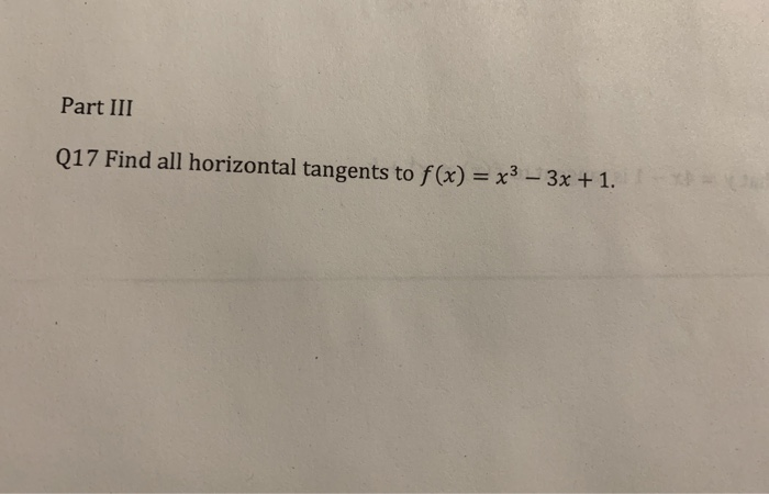 Solved Part III - Q17 Find all horizontal tangents to f(x) | Chegg.com