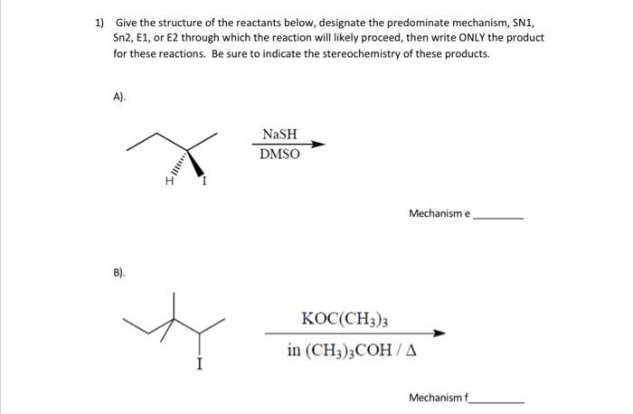 Solved 1) Give the structure of the reactants below, | Chegg.com