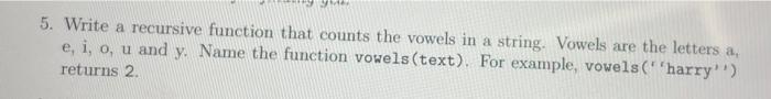 Solved 5. Write a recursive function that counts the vowels | Chegg.com Solved 5. Write a recursive function that counts the vowels | Chegg.com
