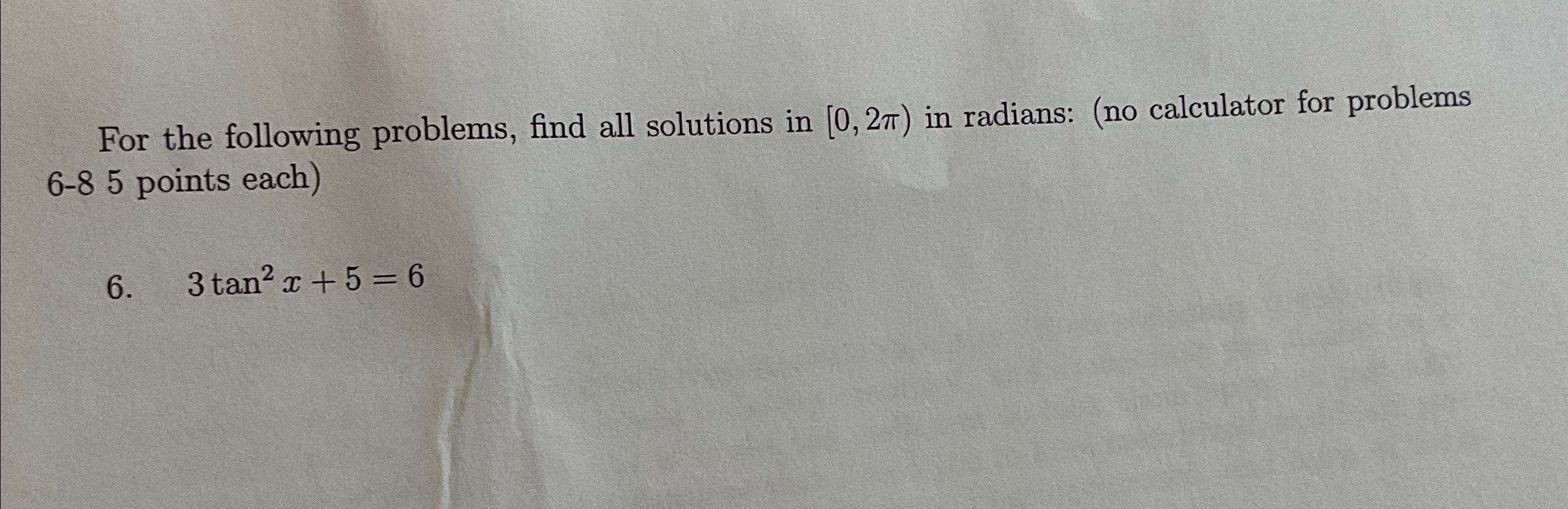 Solved find all solutions in |0,2pi) ﻿in radians3tan2x+5=6 | Chegg.com