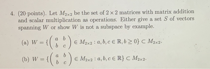 Solved 4. (20 points). Let M2x2 be the set of 2 x 2 matrices | Chegg.com
