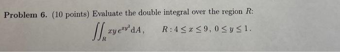 Solved Problem 6. (10 points) Evaluate the double integral | Chegg.com