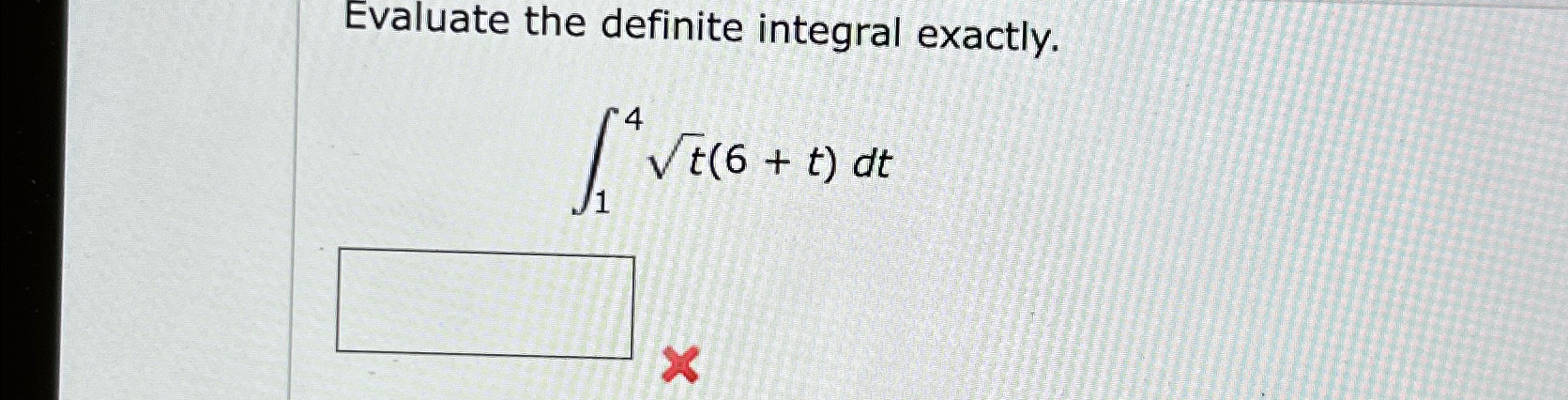 Solved Evaluate the definite integral exactly.∫14t2(6+t)dt | Chegg.com Solved Evaluate the definite integral exactly.∫14t2(6+t)dt | Chegg.com
