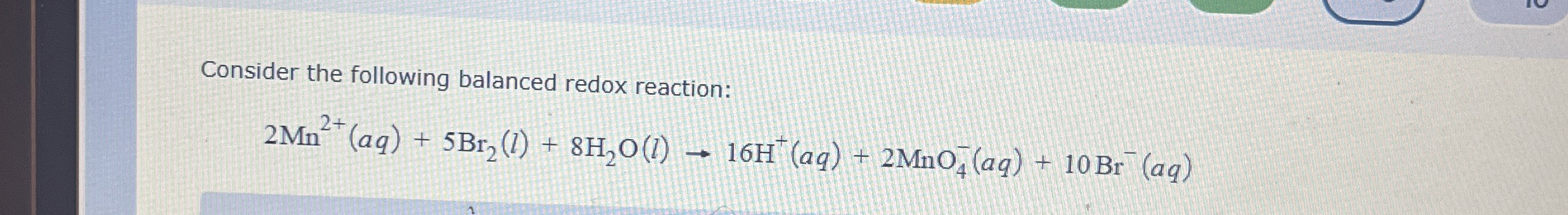 Solved Consider the following balanced redox reaction: Write | Chegg.com