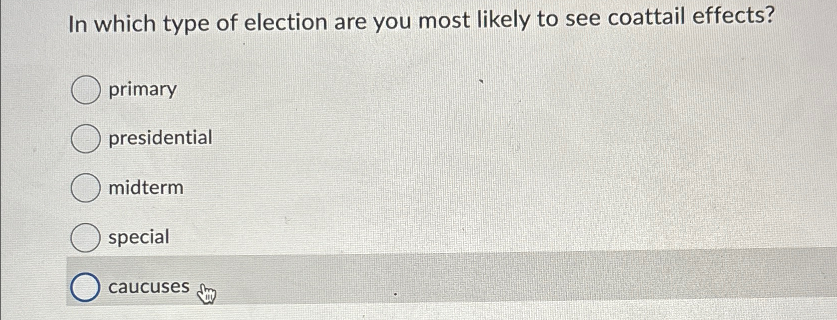 Solved In which type of election are you most likely to see | Chegg.com