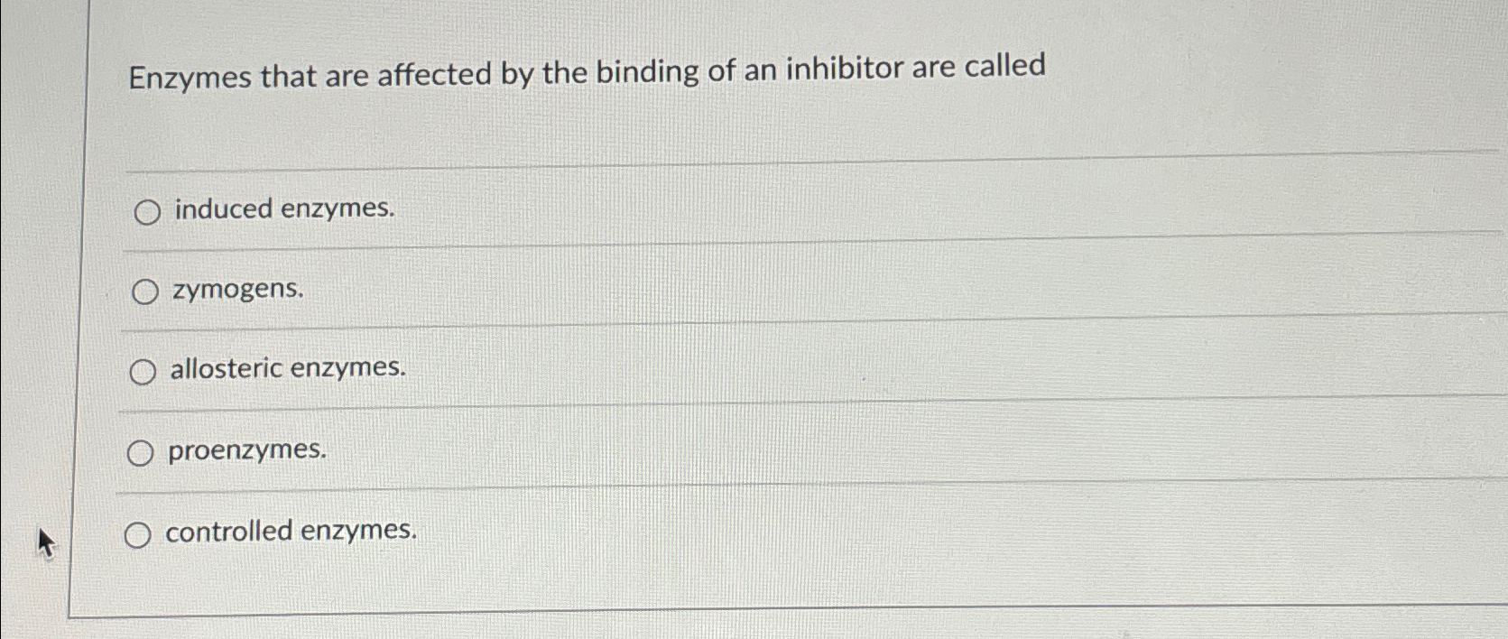Solved Enzymes that are affected by the binding of an | Chegg.com