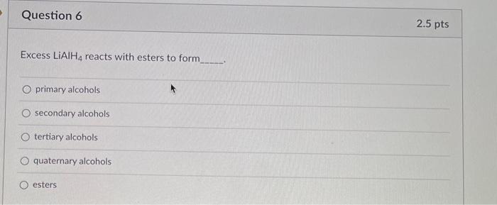 Solved Excess LiAlH4 reacts with esters to form primary | Chegg.com