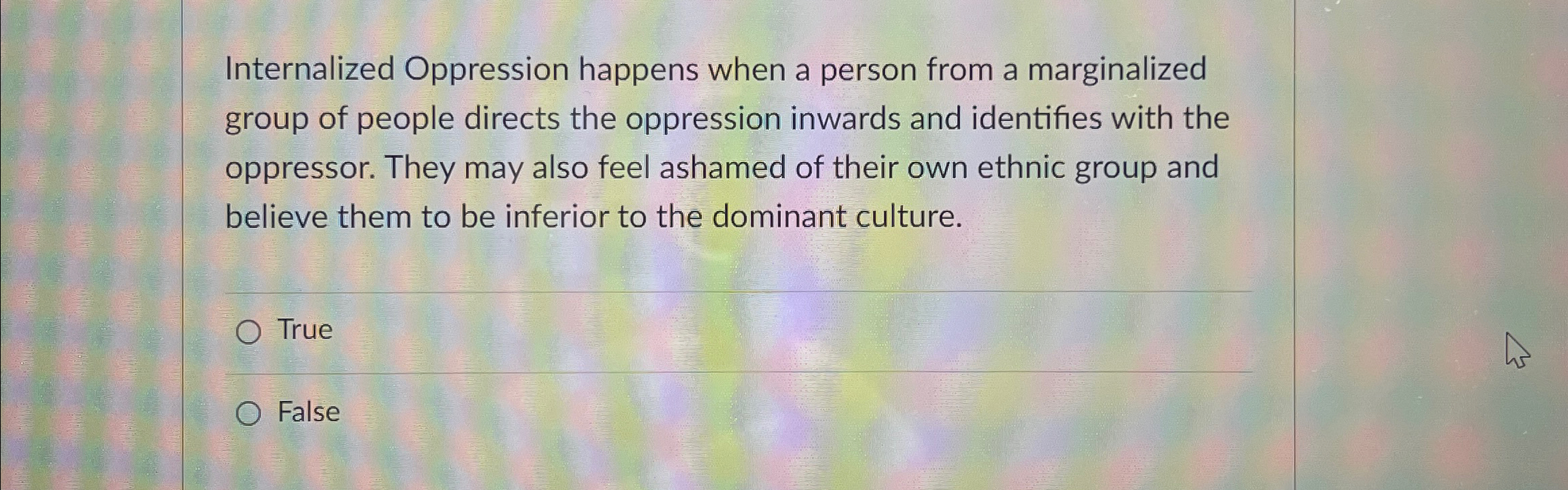 Solved Internalized Oppression happens when a person from a | Chegg.com
