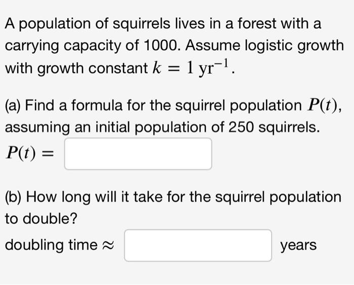 Solved A population of squirrels lives in a forest with a | Chegg.com