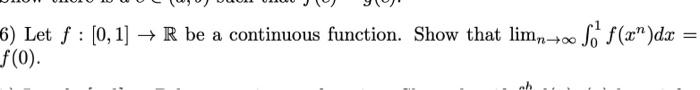 Solved 6) Let f:[0,1]→R be a continuous function. Show that | Chegg.com
