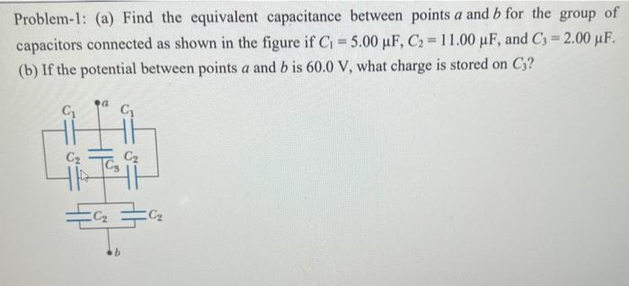 Solved Problem-1: (a) Find the equivalent capacitance | Chegg.com