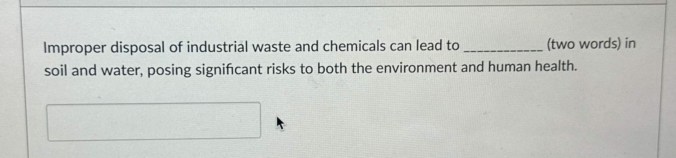 Solved Improper disposal of industrial waste and chemicals | Chegg.com