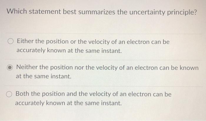 Solved Which statement best summarizes the uncertainty | Chegg.com