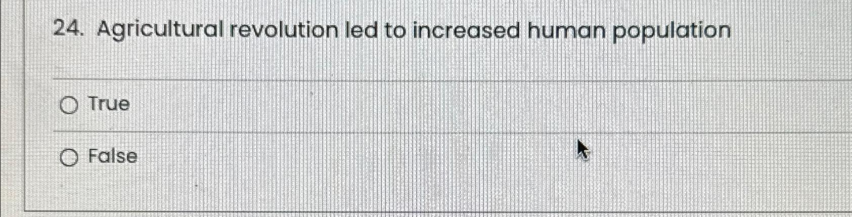 Solved Agricultural revolution led to increased human | Chegg.com