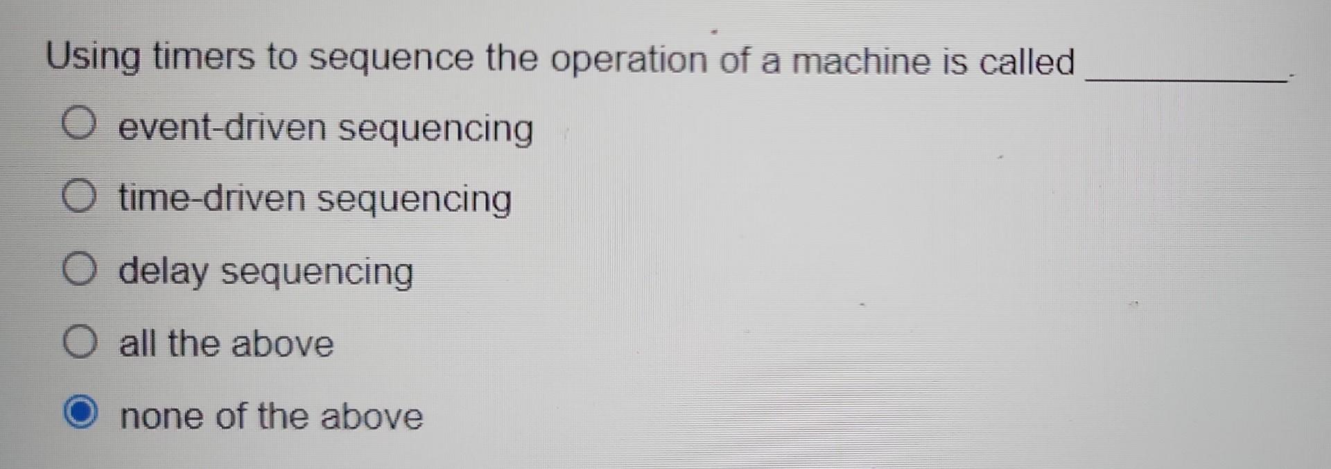 Solved Using timers to sequence the operation of a machine | Chegg.com