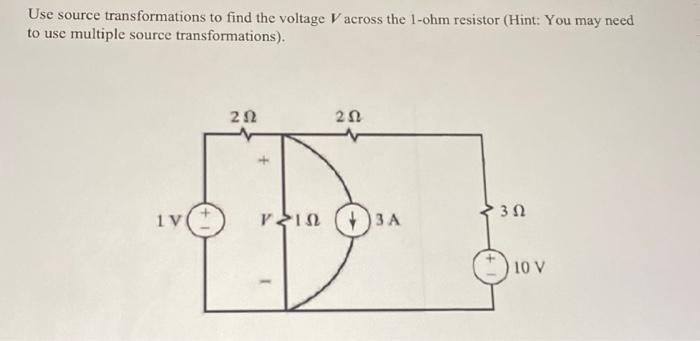 Solved Use source transformations to find the voltage | Chegg.com