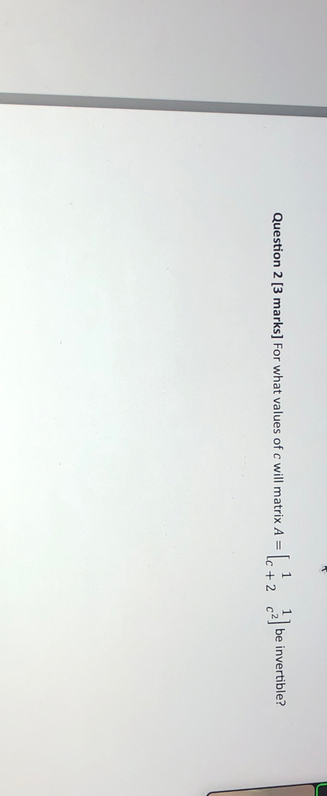 Solved Question 2 [3 ﻿marks] ﻿For what values of c ﻿will | Chegg.com