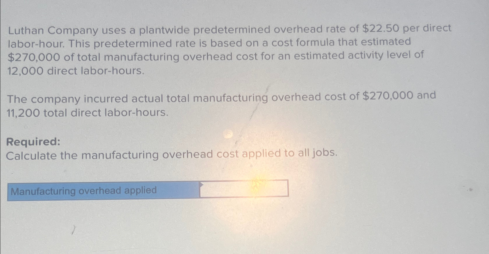 Solved Luthan Company uses a plantwide predetermined | Chegg.com
